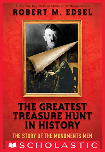 The Greatest Treasure Hunt in History: The Story of the Monuments Men ...