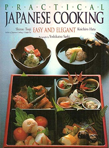 Practical Japanese Cooking: Easy and Elegant: Tsuji, Shizuo, Hata ...
