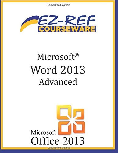 Microsoft Word 2013: Advanced Level by EZ-Ref Courseware (2013-11-15 ...