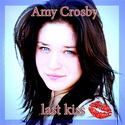 Play Last Kiss by Amy Crosby on Amazon Music
