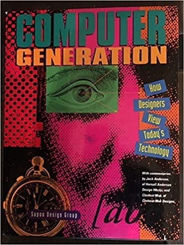 Computer Generation: How Designers View Today's Technology ...