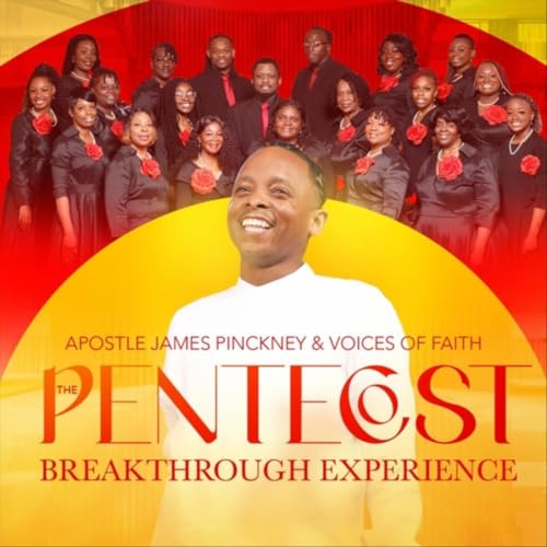 Play The Pentecost Breakthrough Experience by Apostle James Pinckney & Voices Of Faith on Amazon ...