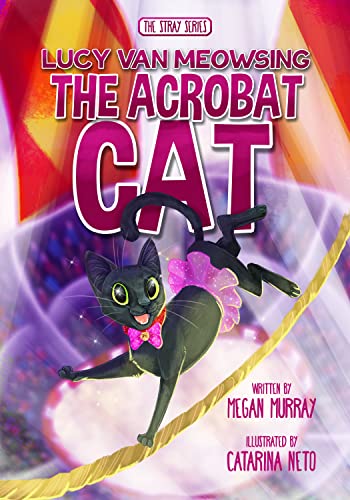 Lucy Van Meowsing, The Acrobat Cat : The Stray Series - Kindle edition ...