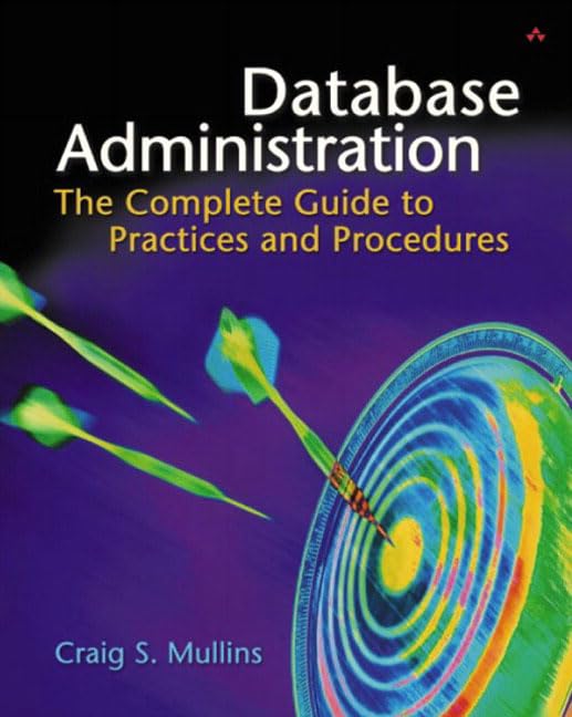 Database Administration: The Complete Guide to Practices and Procedures ...