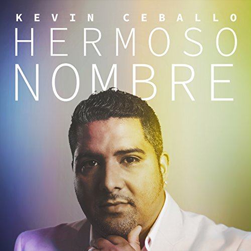 Hermoso Nombre by Kevin Ceballo on Amazon Music - Amazon.com
