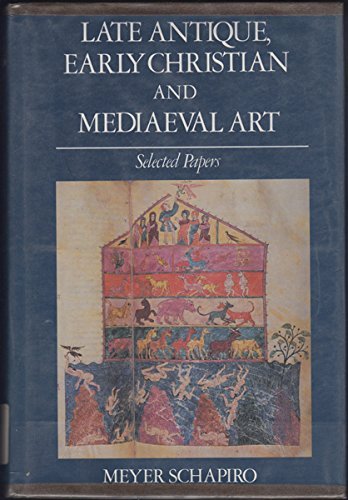 Late Antique, Early Christian and Mediaeval Art: Selected Papers (Meyer ...
