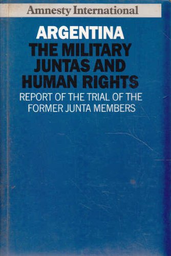 Buy Argentina: The Military Juntas and Human Rights - Report of the ...