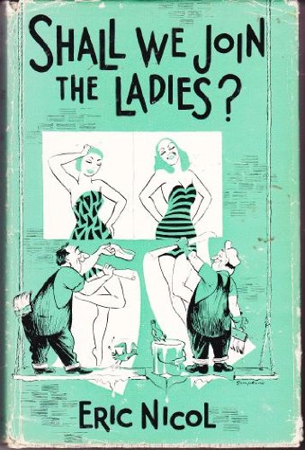 Shall We Join the Ladies?: Nicol, Eric: Amazon.com: Books