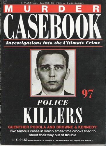 Police Killers: Guenther Podola and Browne & Kennedy (Murder Casebook ...