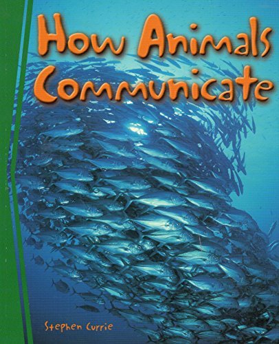 How Animals Communicate (Guided Reading Level T): Stephen Currie ...