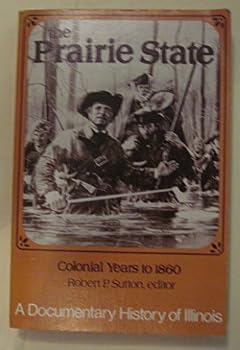The Prairie State: A Documentary History... book