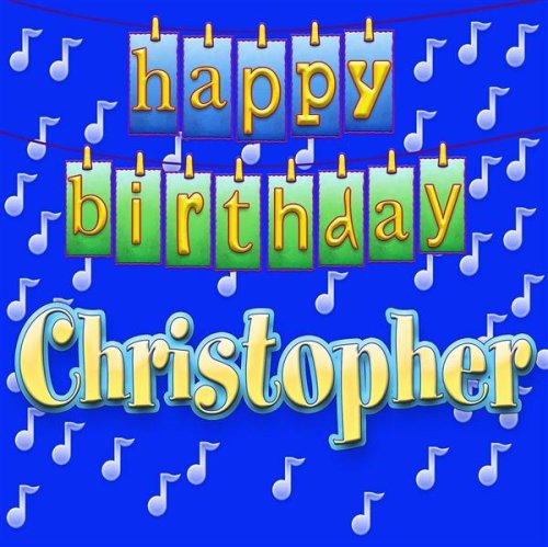 Happy Birthday Christopher - Happy Birthday Christopher - Amazon.com Music