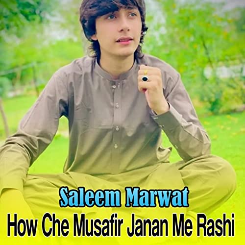 Play How Che Musafir Janan Me Rashi by Saleem Marwat on Amazon Music