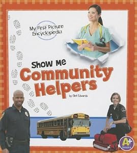 9781620650561: Show Me Community Helpers: My First Picture Encyclopedia ...