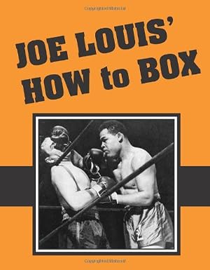 Joe Louis' How to Box: Amazon.co.uk: Louis, Joe: 9781581607154: Books
