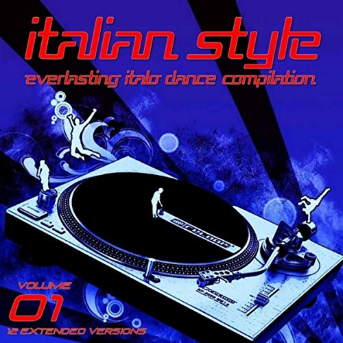 Amazon.com: Italian Style Everlasting Italo Dance Compilation, Vol. 1 ...