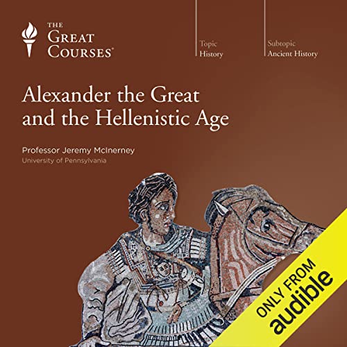 Amazon.com: Alexander the Great and the Hellenistic Age (Audible Audio ...