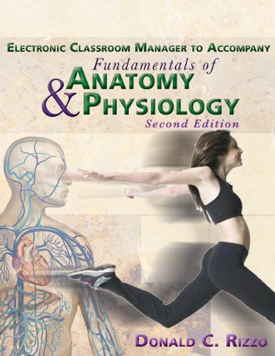 Electronic Classroom Manager-Fundamentals of Anatomy & Physiology ...