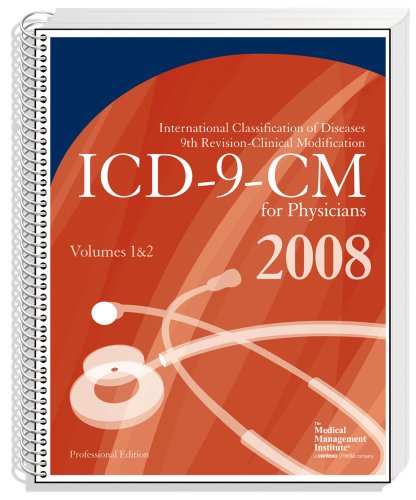 ICD-9-CM 2008 Volumes 1 & 2, Professional for Physicians: The Medical ...
