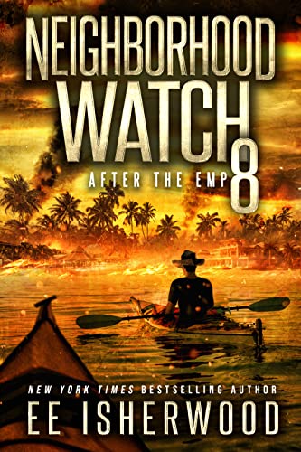 Amazon.com: Neighborhood Watch 8: After the EMP eBook : Isherwood, EE: Kindle Store
