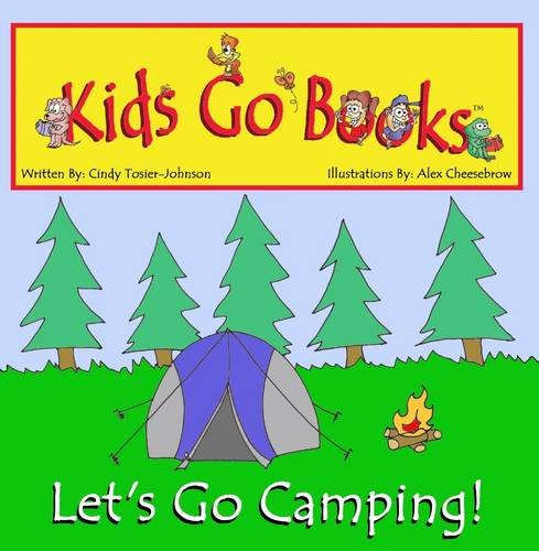 Lets Go Camping: Cindy Tosier Johnson: 9781435707221: Amazon.com: Books