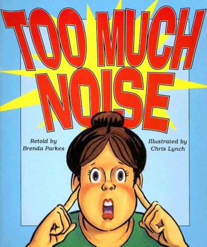 Too Much Noise (Literacy 2000 Satellites: Stage 4): Parkes, Brenda ...