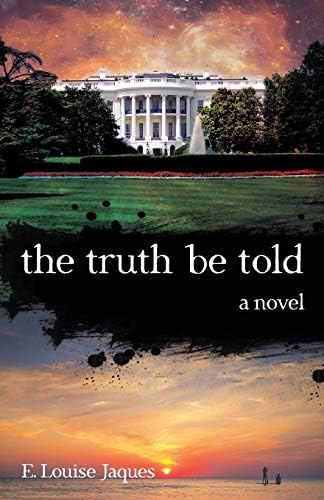 Amazon.com: The Truth Be Told: 9781945619519: Jaques, E Louise: Books