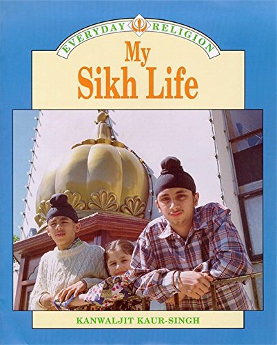 My Sikh Life (Everyday Religion): 9780750225366: Amazon.com: Books