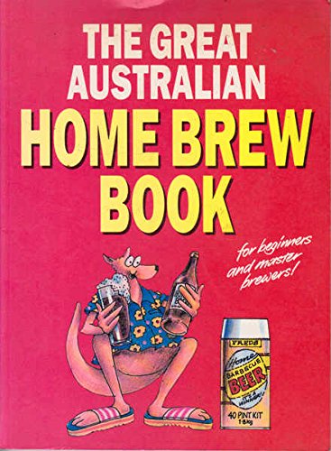 The Great Australian Home Brew Book: 9780207175732: Amazon.com: Books