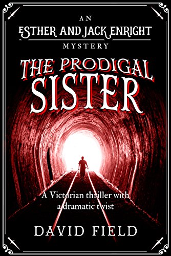 The Prodigal Sister: A Victorian thriller with a shocking twist (Esther ...