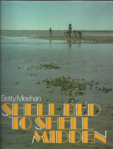Shell Bed to Shell Midden: Betty Meehan: 9780855751319: Amazon.com: Books