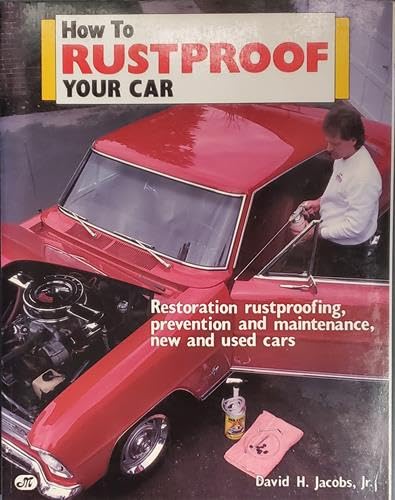 How to Rustproof Your Car: Jacobs, David H.: 9780879384319: Amazon.com ...