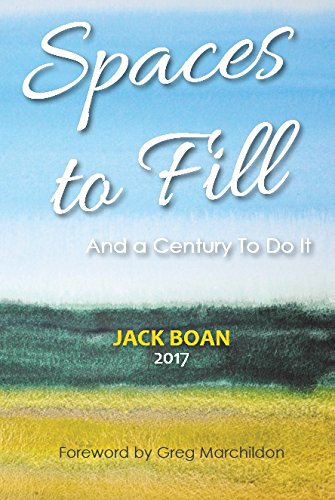 Spaces to Fill and a Century to Do It: Jack Boan: 9781927352342: Amazon ...