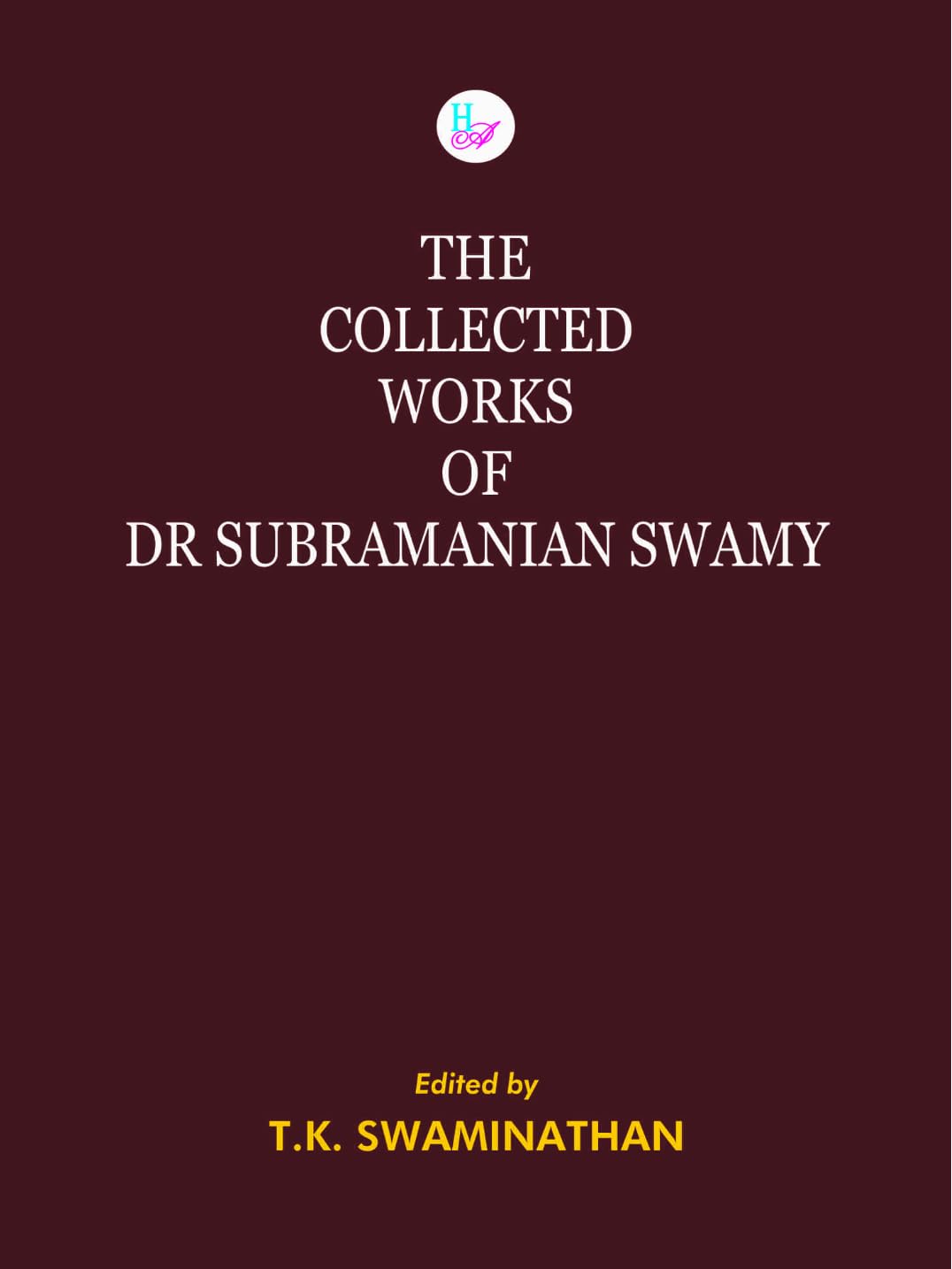 The Collected Works of Dr. Subramanian Swamy : Dr. Subramanian Swamy ...