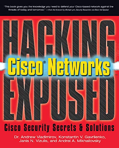 Hacking Exposed Cisco Networks: Cisco Security Secrets & Solutions 1 ...