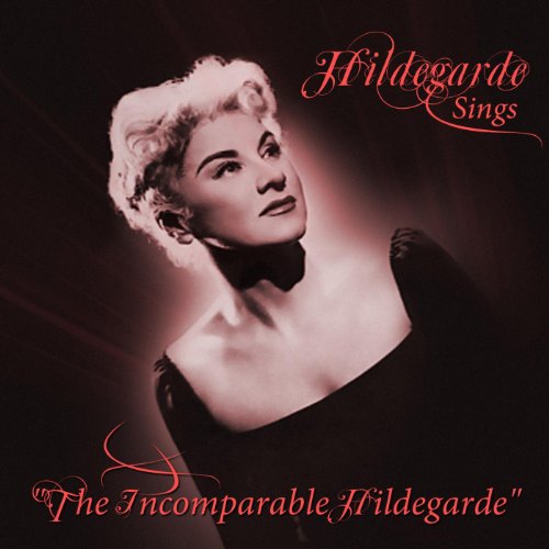 Amazon Music - HildegardeのHildegarde Sings "The Incomparable Hildegarde ...