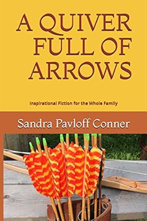 A QUIVER FULL OF ARROWS eBook : Conner, Sandra Pavloff: Amazon.ca: Books