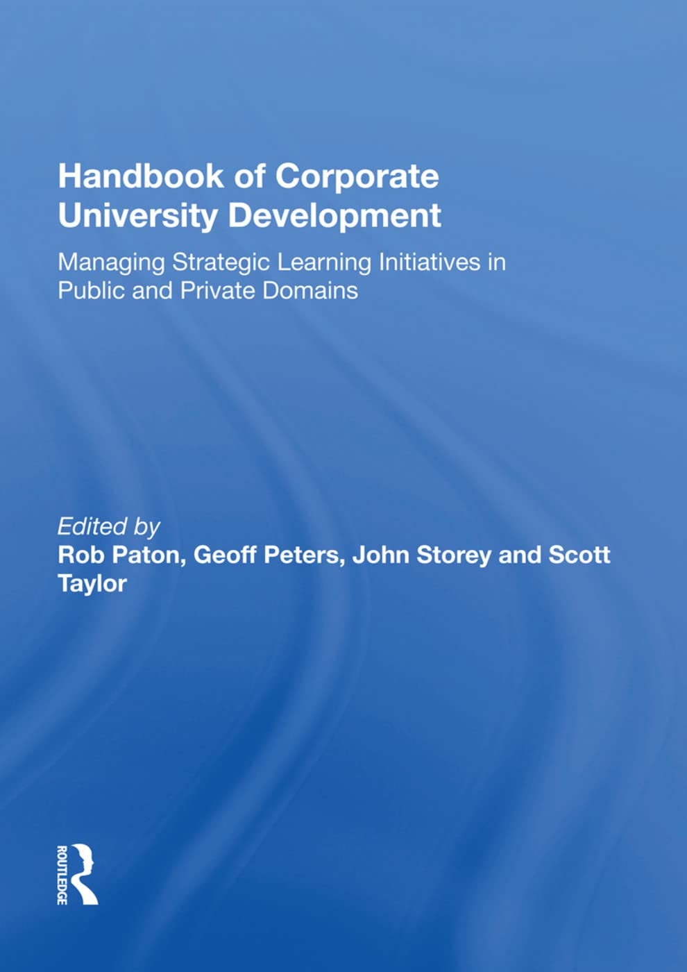 Handbook of Corporate University Development: Managing Strategic ...