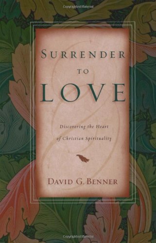 Surrender to Love: Discovering the Heart of Christian Spirituality ...