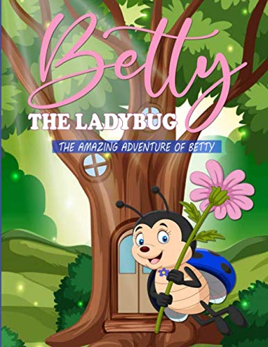 Betty the ladybug: the last kid book for every age of children, book by ...