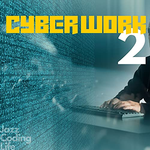 Cyber Work 2 (Productivity Jazz Music for Creators, Programmers ...