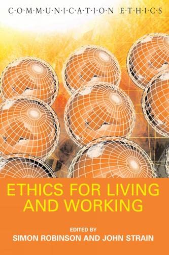 Ethics for Living and Working: Robinson, Simon, Strain, John ...
