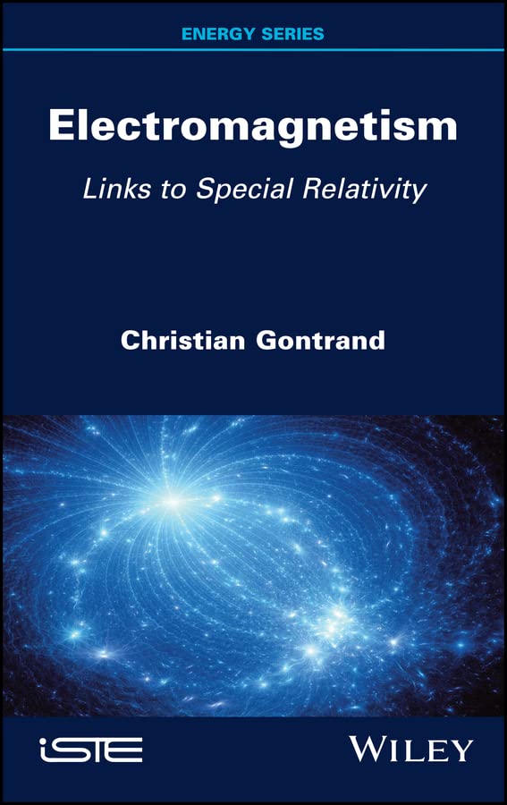 Electromagnetism: Links to Special Relativity, Gontrand, Christian ...