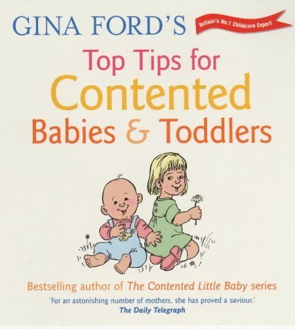 Gina Ford's Top Tips for Contented Babies and Toddlers: Gina Ford ...