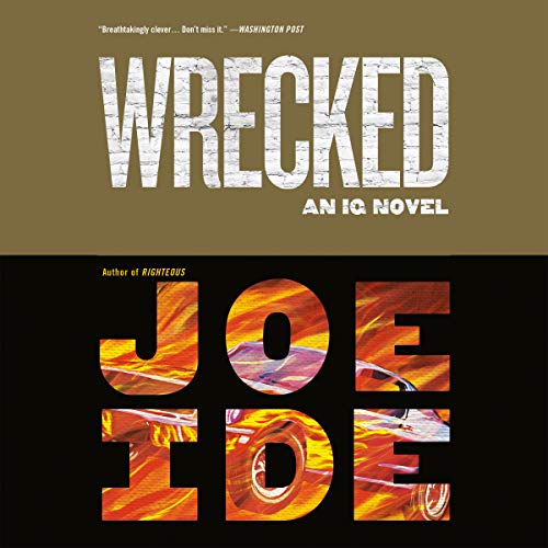 Amazon.com: Wrecked: An IQ Novel (Audible Audio Edition): Joe Ide ...