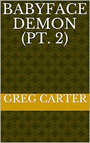 BabyFace Demon (pt. 2) eBook : Carter, Greg, Carter, Erin: Amazon.co.uk ...