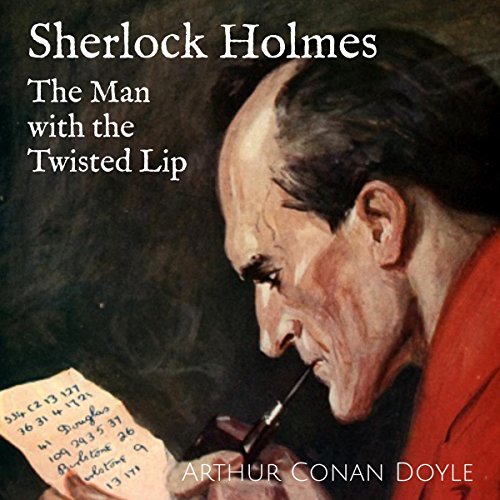 Sherlock Holmes: The Man with the Twisted Lip (Audio Download): Arthur ...
