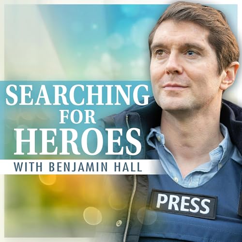Amazon.com: Searching For Heroes With Benjamin Hall : Fox News Podcasts ...