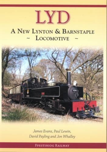 Lyd - a New Lynton and Barnstaple Locomotive : Evans, James, Lewin ...