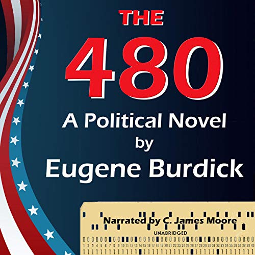 Amazon.com: The 480 (Audible Audio Edition): Eugene Burdick, C. James ...